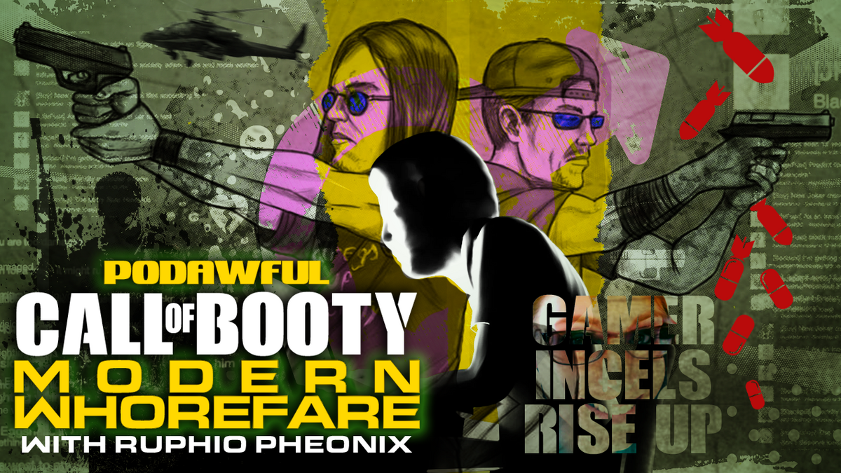 CALL OF BOOTY: Modern Whorefare (w/ Ruphio Pheonix) - POD AWFUL PODCAST ...