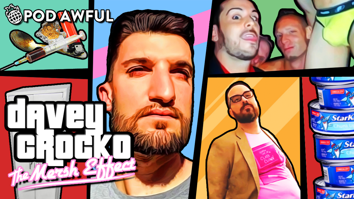 DAVEY CROCKO: 𝓣𝓱𝓮 𝓜𝓮𝓻𝓼𝓱 𝓔𝓯𝓯𝓮𝓬𝓽 - POD AWFUL PODCAST I74