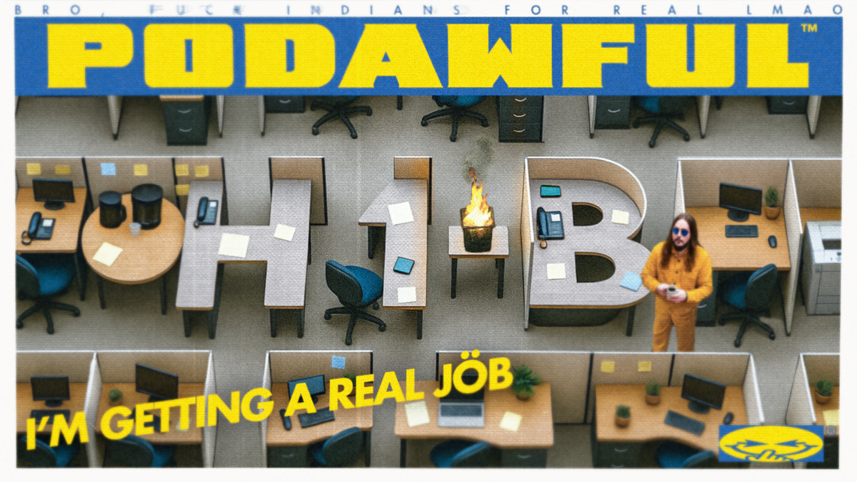 I'm Getting A REAL JOB! - PODAWFUL PODCAST EO80